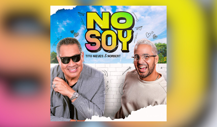 “No Soy” la nueva canción de Tito Nieves junto a Norberto Vélez – Radio ...